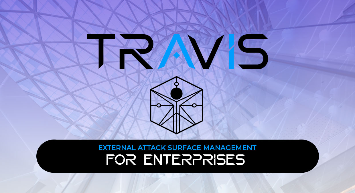 Large Businesses | TRaViS - External Attack Surface Management EASM