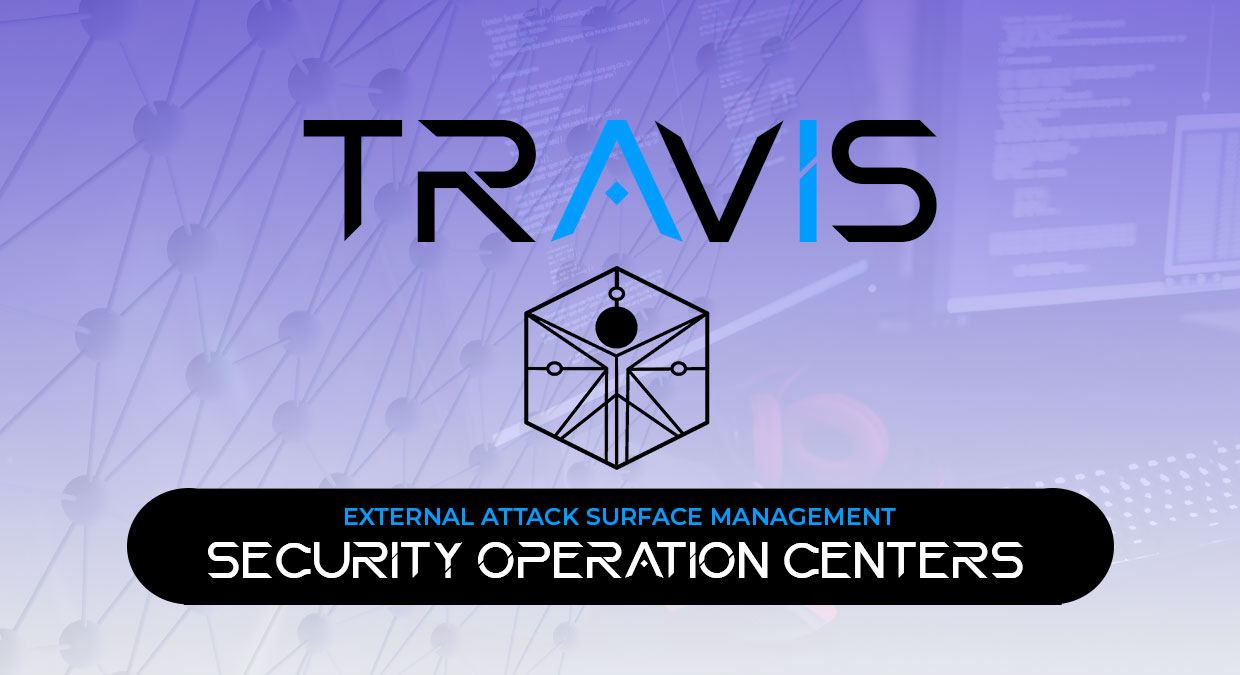 SOC Efficiency with TRaViS EASM | External Attack Surface Management